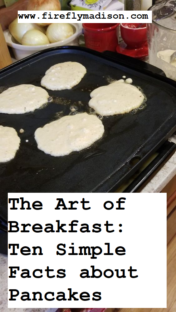 Art of Breakfast: Ten Simple Facts about Pancakes - The Firefly at Madison